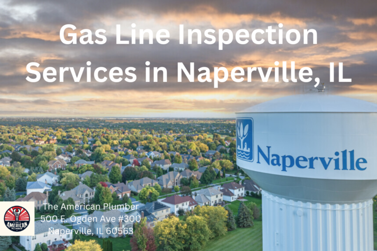 Gas Line Inspection Services in Naperville, IL - The American Plumber